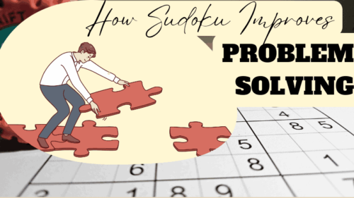 How Sudoku Improves Problem-Solving Skills in Everyday Life